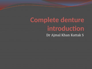 Complete denture Introduction .the way to get start | PPTX