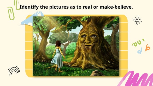 1. Identify Real or Make-Believe Images.pptx