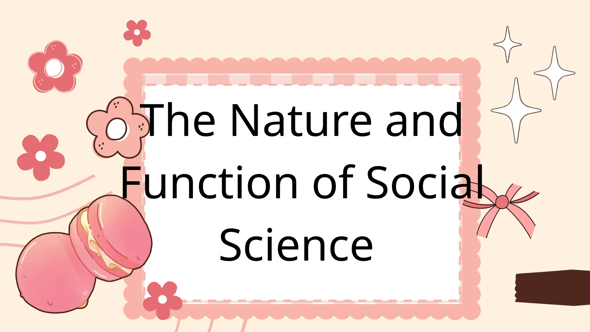 The nature and function of social science | PPTX