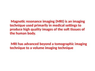Magnetic resonance imaging introduction.pptx