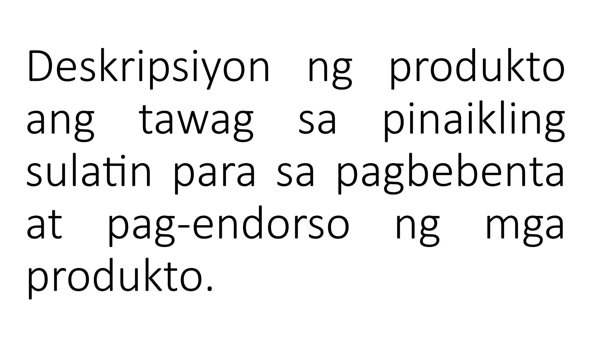 1. Deskripsiyon ng Produkto - Grade 12.pptx