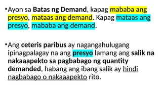 1. Ang demand at ang mga salik na nkakakapekto. | PPTX