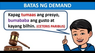 1. Ang demand at ang mga salik na nkakakapekto. | PPTX