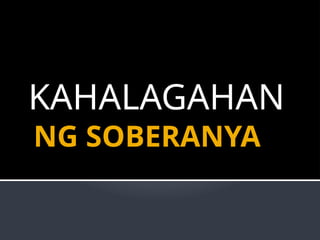 ARALING PANLIPUNAN KAHALAGAHAN NG SOBERANYA.pptx