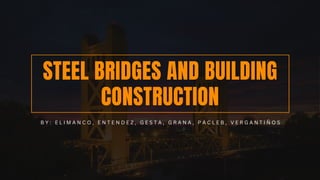 Steel Bridges and its significance in construction | PDF