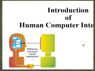 1.0-Introduction to Human Computer Interaction.ppt