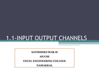 1.1-Input Output Channels (Input Output Channels).ppt