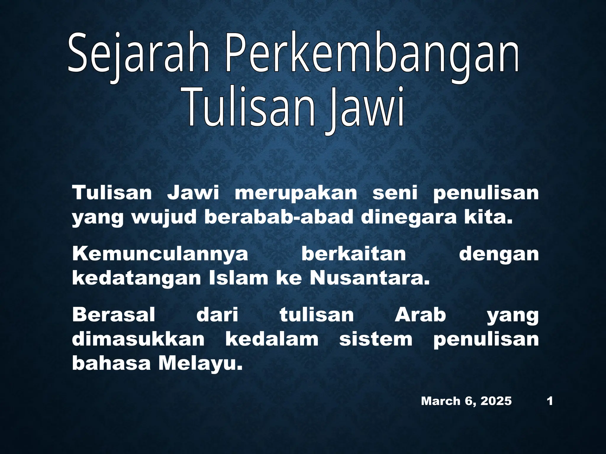 1. TOPIK 1 SEJARAH JAWI. Sejarah Jawi di Malaysia, asal usul tulisan ...