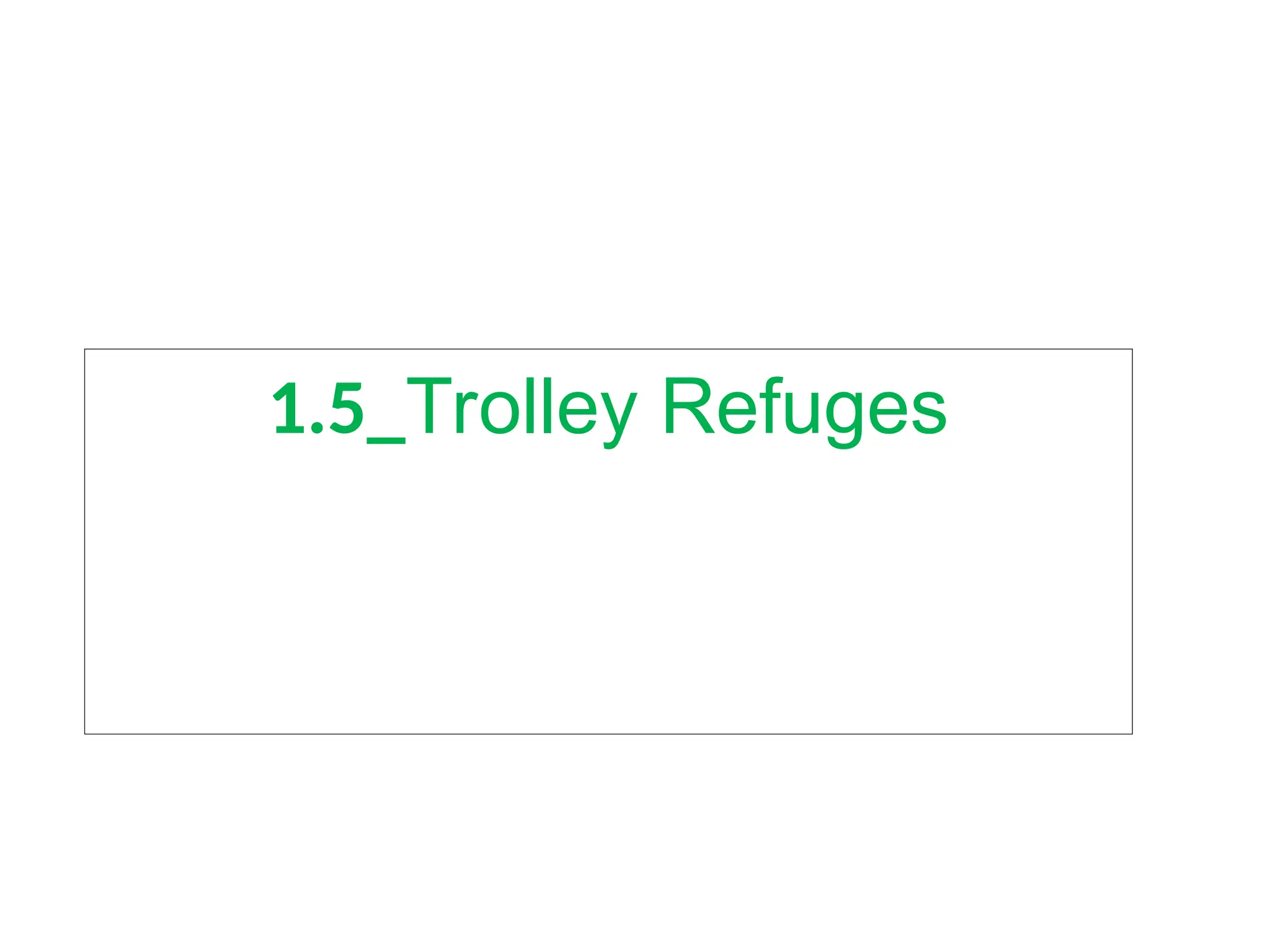 Trolley refuges, It contains trolley refugee specifications and ...
