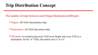 Trip Distribution Model - Four Step Model | PPTX