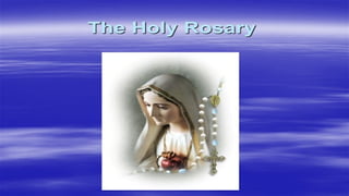123-HOLY-ROSARY-PRAYER-HOLY-ROSARYY.pptx