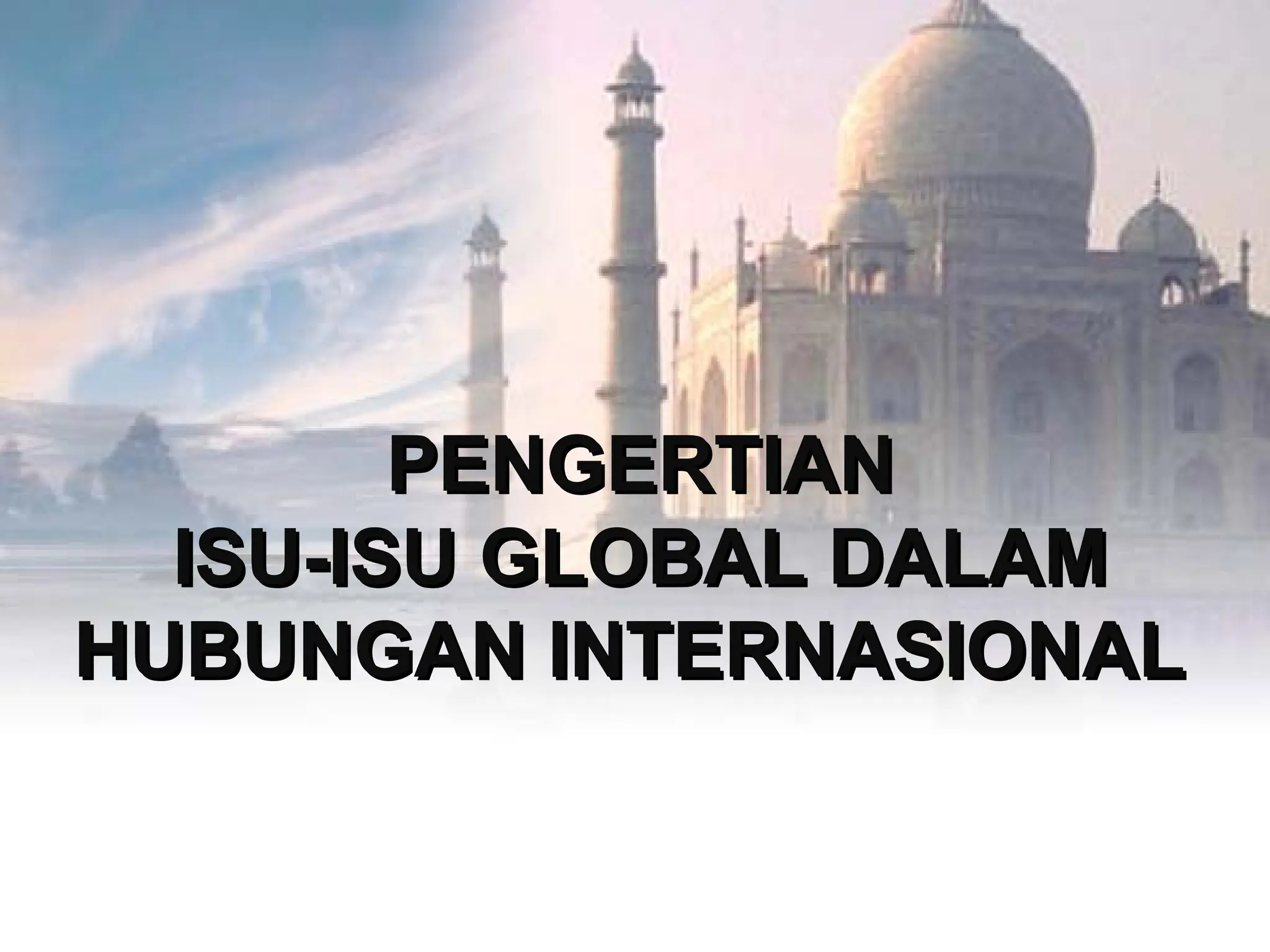 1. Pengertian Isu Global dalam HI-umy.ppt