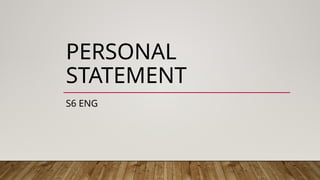 Personal statement powerpointttttttttttt | PPTX