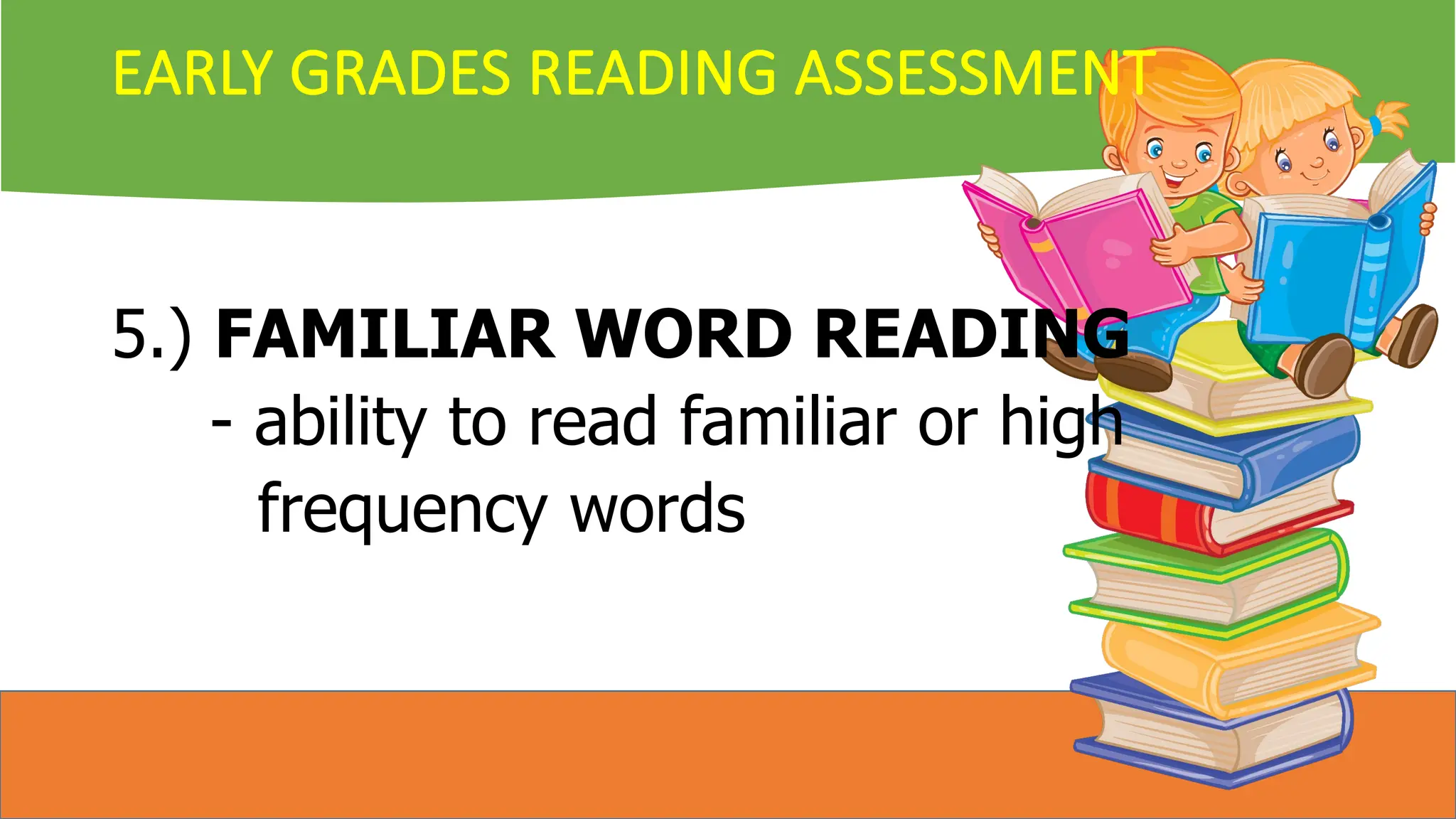 1. EARLY GRADE READING ASSESSMENT components.pptx