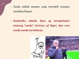 1. Semiotika_Pendahuluan. Apa itu semiotika,pengertian semiotika | PDF