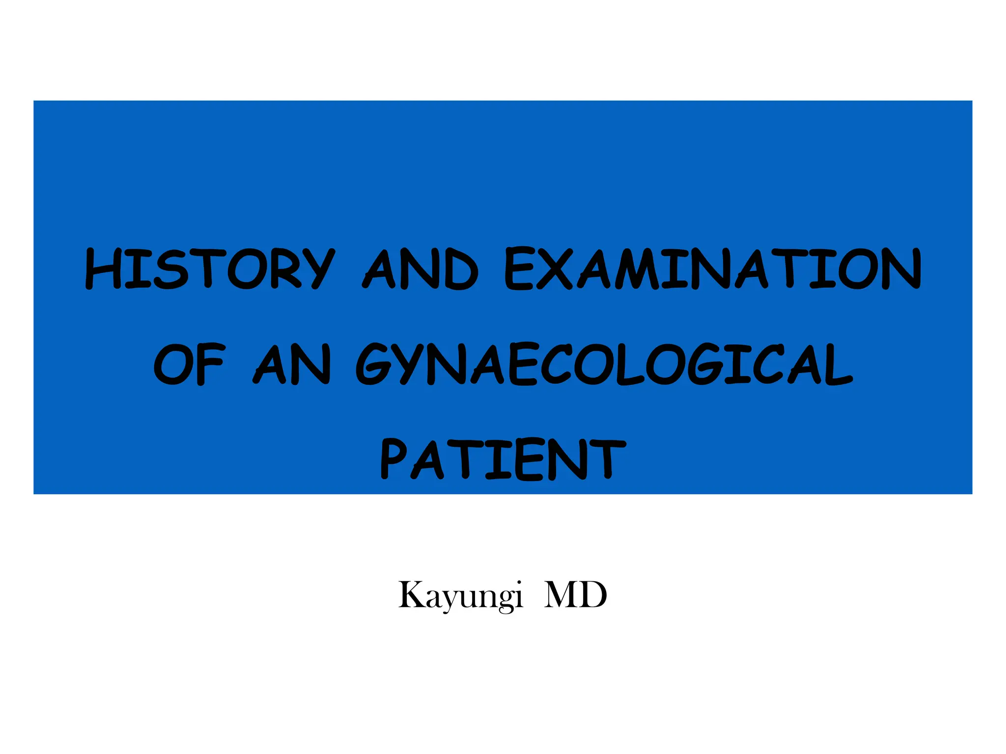 1. History examination of the gynae patient.ppt