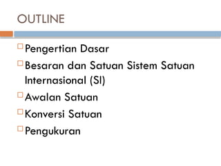 1. Besaran dan Satuan. Suatu benda dapat dikatakan bergerak apabila ...