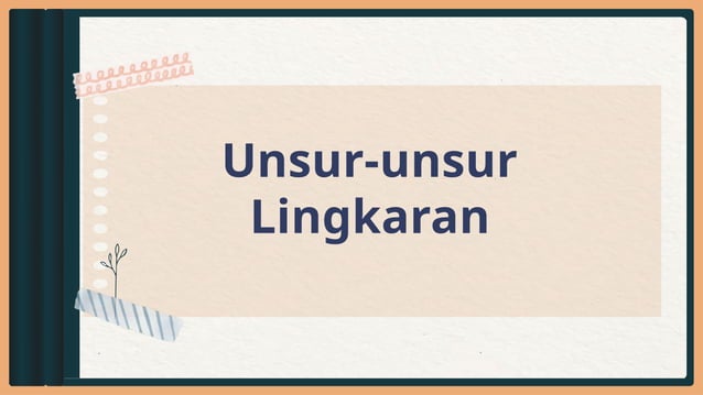 1. Unsur-unsur lingkaran.pptx DALAM GEOM | PPTX