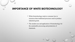 1. Industrial or White biotechnology and its impotance.pptx