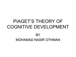 1.3.1 PIAGET’S THEORY OF COGNITIVE DEVELOPMENT.ppt