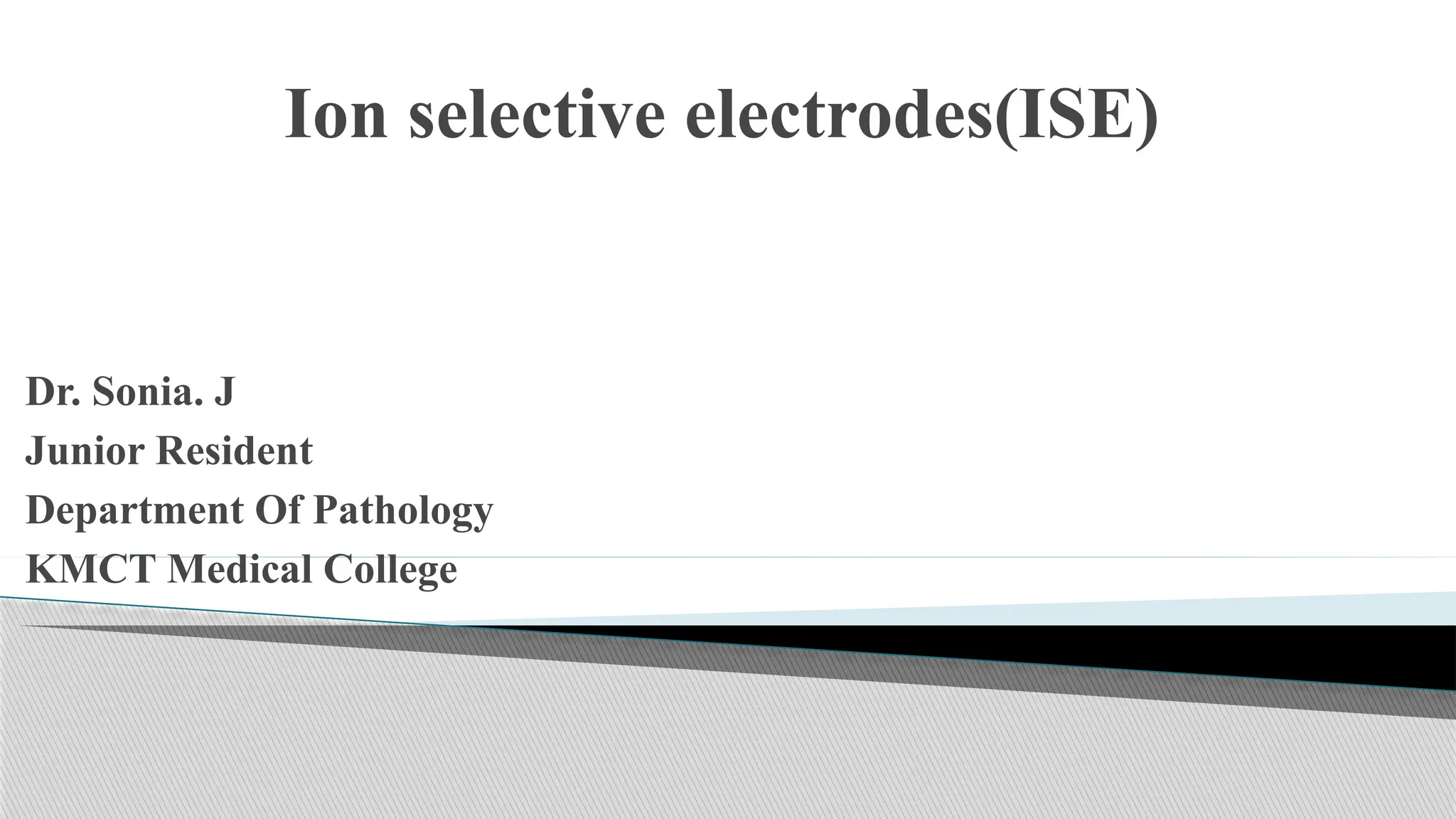 Ion selective electrodes(ISE) & their components | PPTX