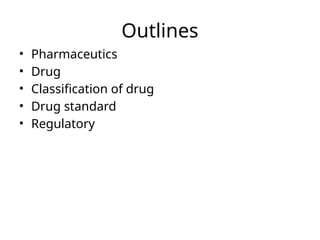 1. introduction to drug. introduction to pharmaceutics | PPTX