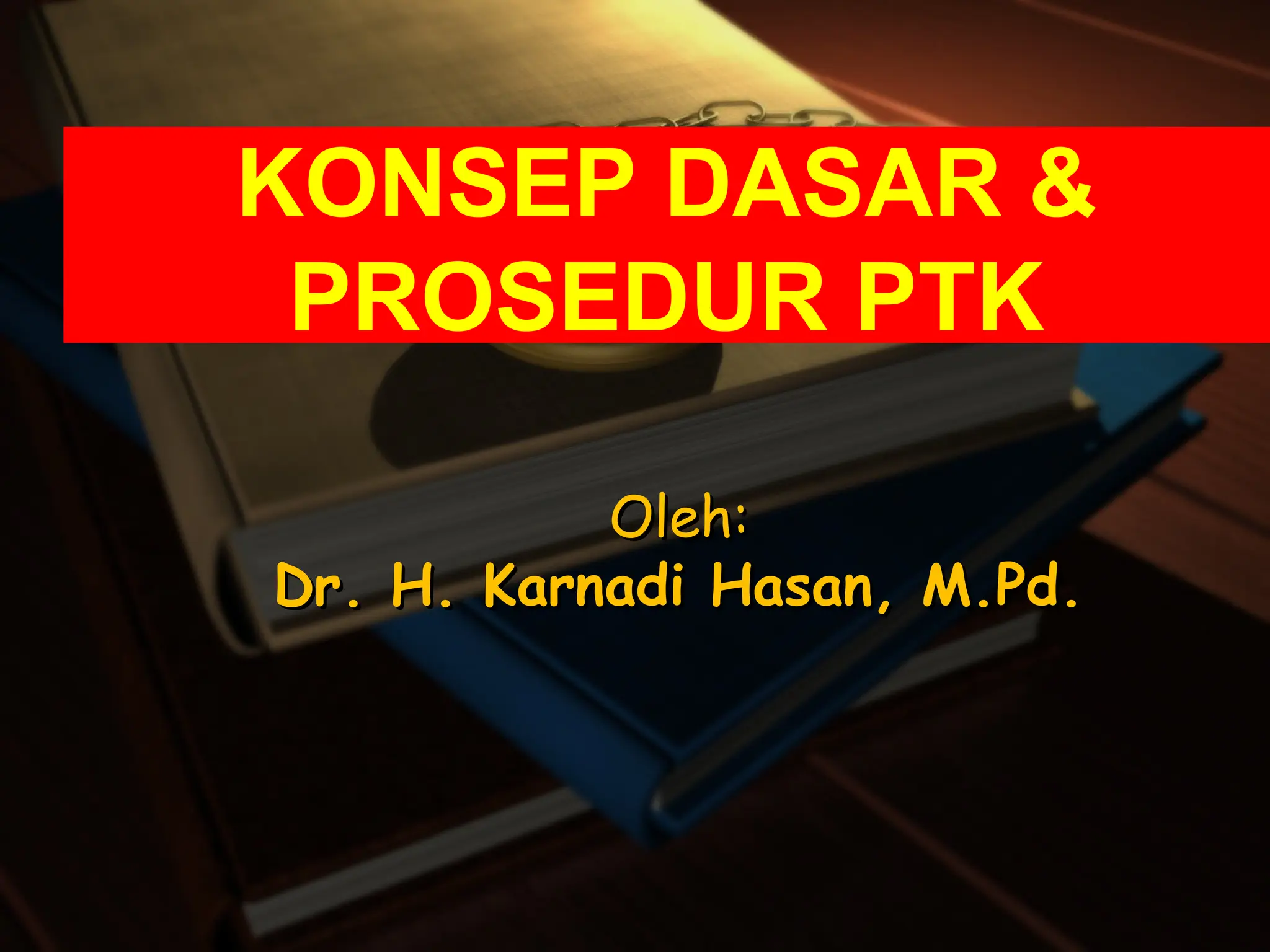1. Konsep Dasar PTK UNTUK PPG DALJAB.ppt