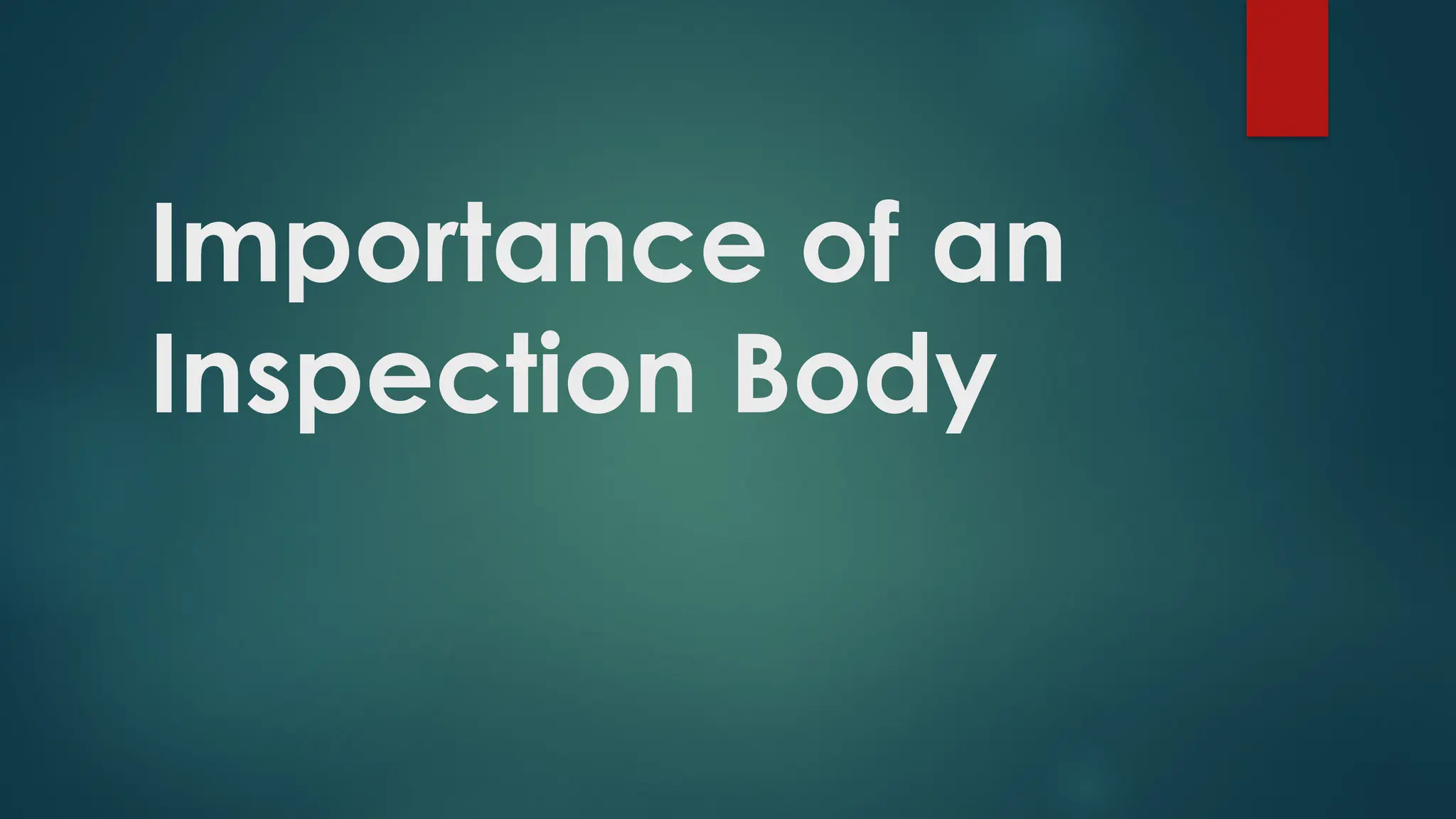 ROLE AND Importance of Inspection Bodies | PPTX