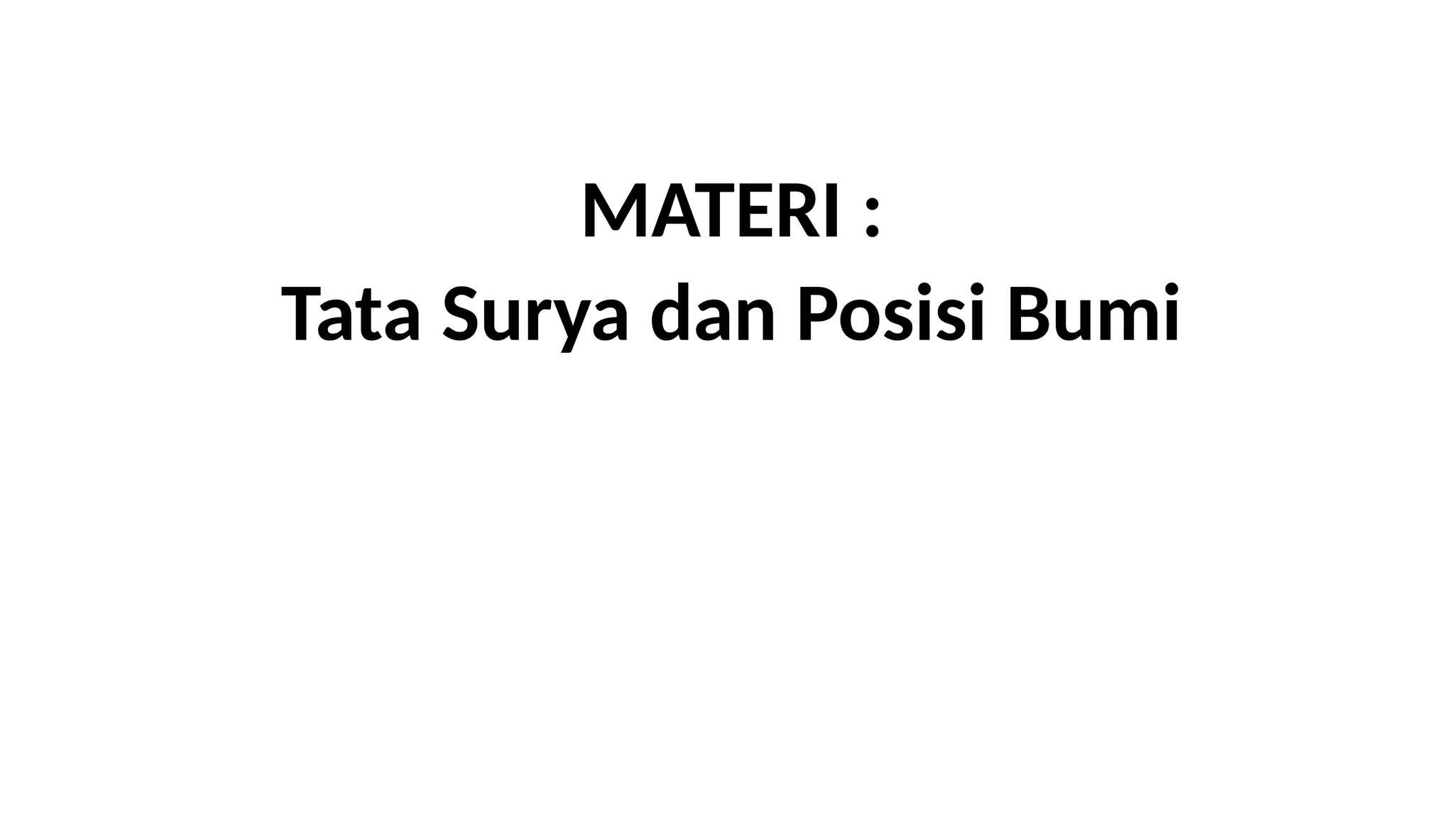 1. PRESENTASI 1 MATERI TENTANG POSISI BUMI DAN CIRI CIRI DASARNYA.pptx