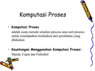 pendahuluan tentang mata kuian simulasi proses | PPT