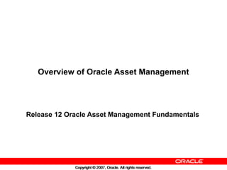 Oracle Asset management overview in R12-ebs | PPT