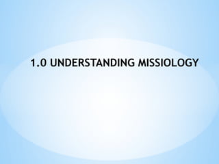 Understanding Missiology (Introduction to Missiology) | PPTX