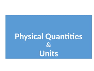 Understanding physical quantities and unit | PPTX