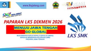 1. Persiapan LKS 2026 - Prov Jateng(1).pptx1. Persiapan LKS 2026 - Prov ...