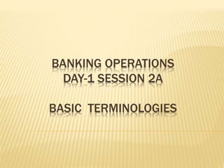 1 2 a-banking basic terminlogies | PPT