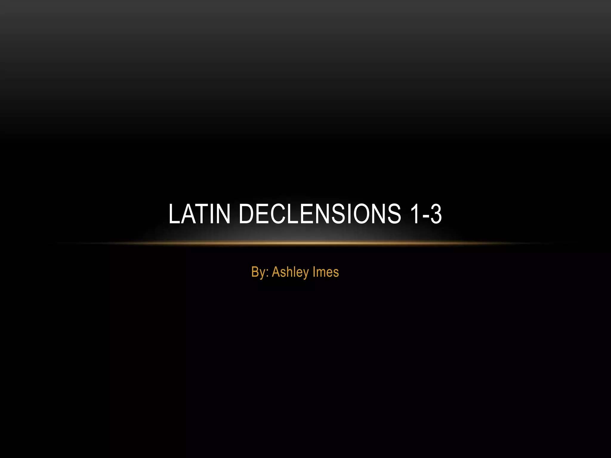 Latin Declensions 1-3 | PPTX