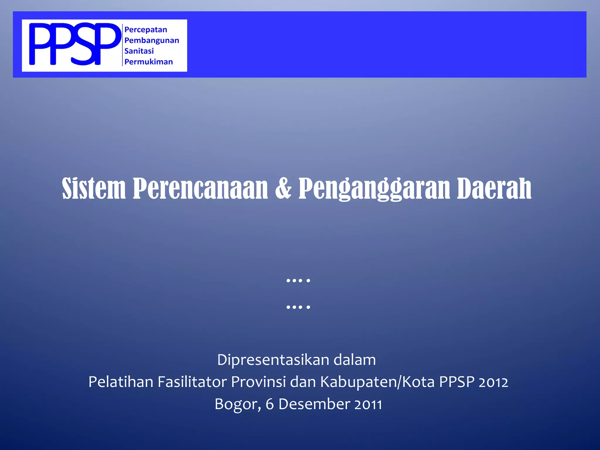 Sistem Perencanaan dan Penganggaran Dalam Rangka Mendukung Program PPSP ...