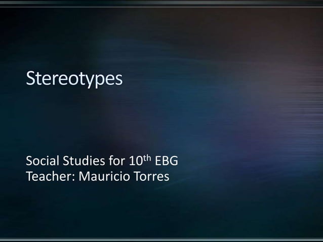 Stereotypes | PPTX | Debated Sensitive Social Issues | Sensitive Topics