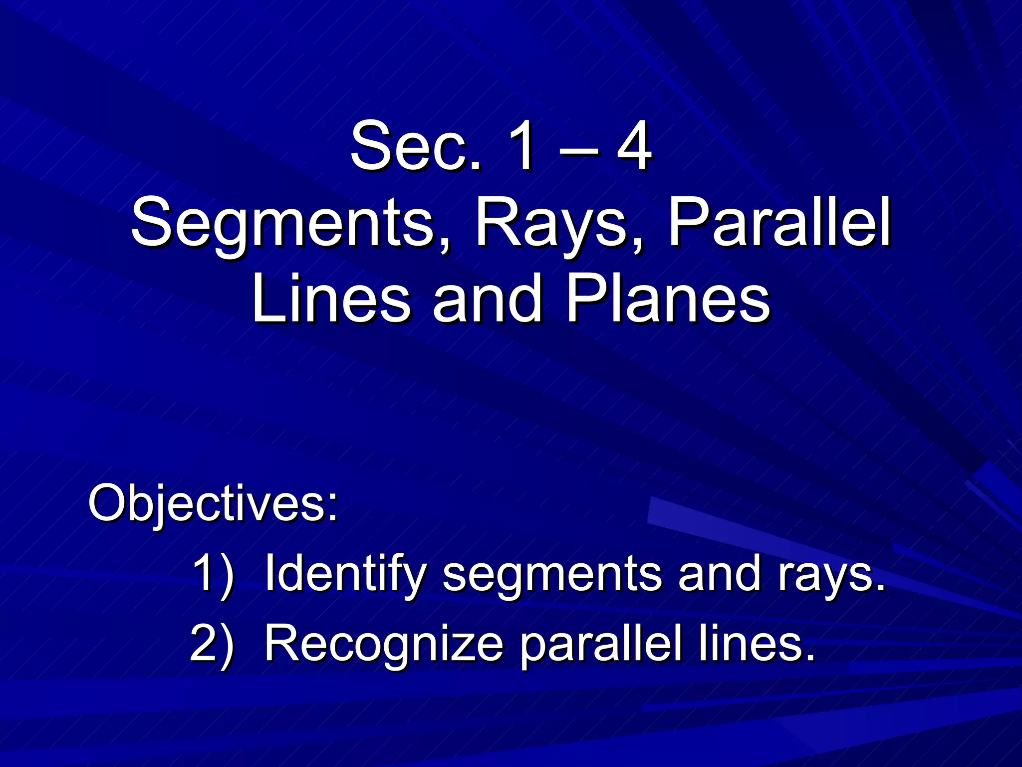 1 4 segments, rays, parallel lines and planes | PPT