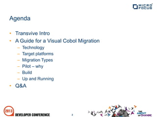 Developer Conference 1.5 - Making the Move to Visual COBOL (Transvive ...