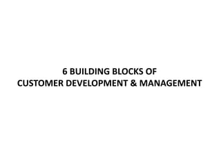 6 building blocks of customer development & management | PDF