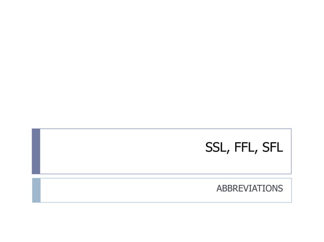 SSL, FFL, SFL Abbreviations | PPT