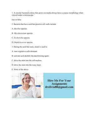 1- A circular bacterial colony that grows on media always have a coccu.docx