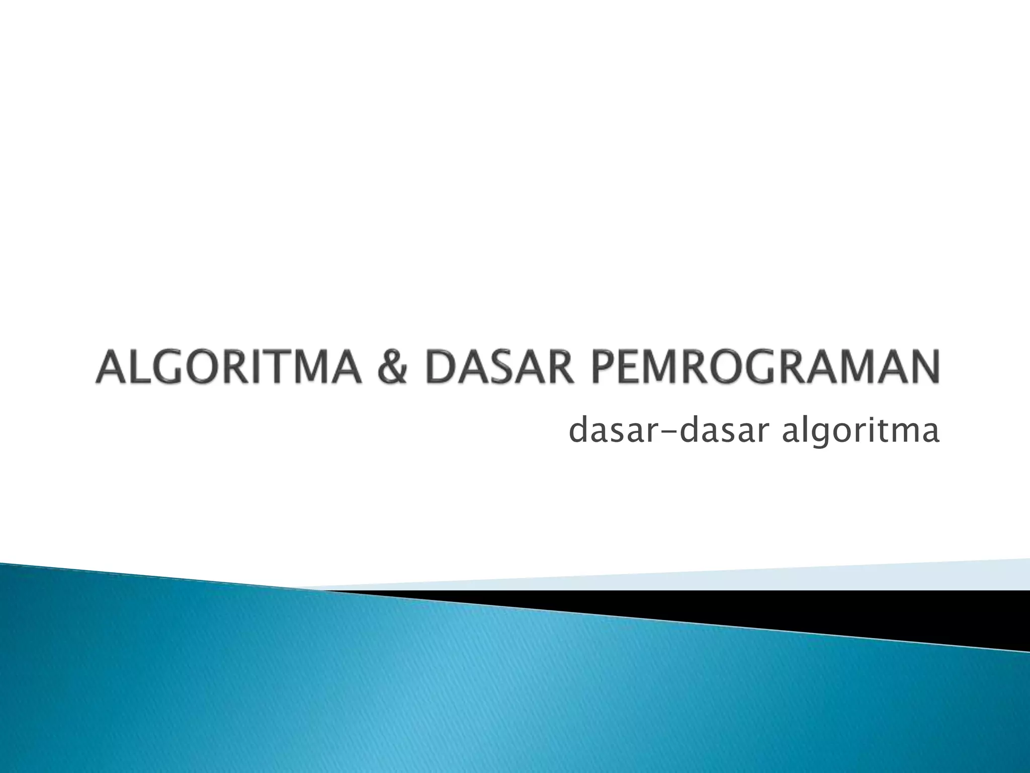 1 adp dasar-dasar algoritma | PPT