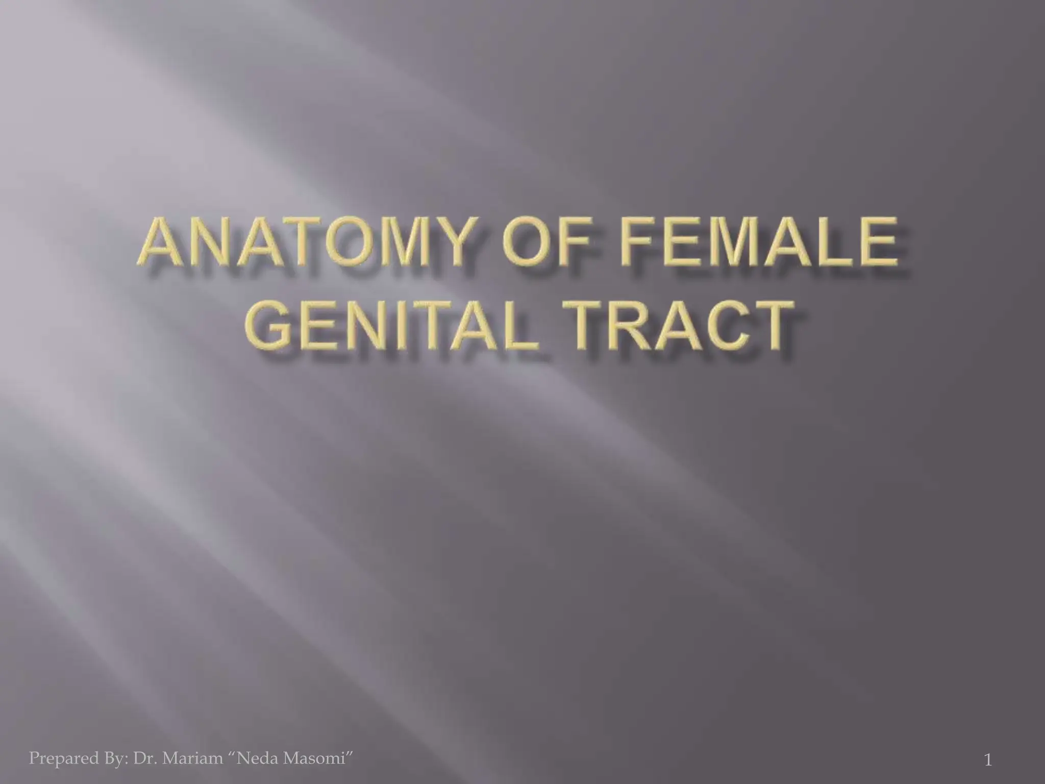 1-Anatomy of female genital tract 1.pptx