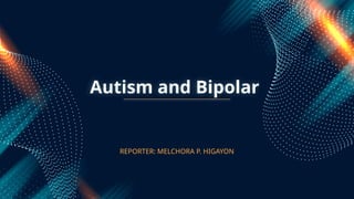 1-autism-and-bipolar-1 ppt and talk about it | PPT