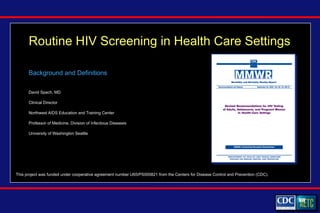 Routine HIV and AIDS screening in Healthcare | PPTX