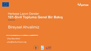 Sivil Toplumun Ahval ve Şeraiti: İletişim ve Bağlar | PPT