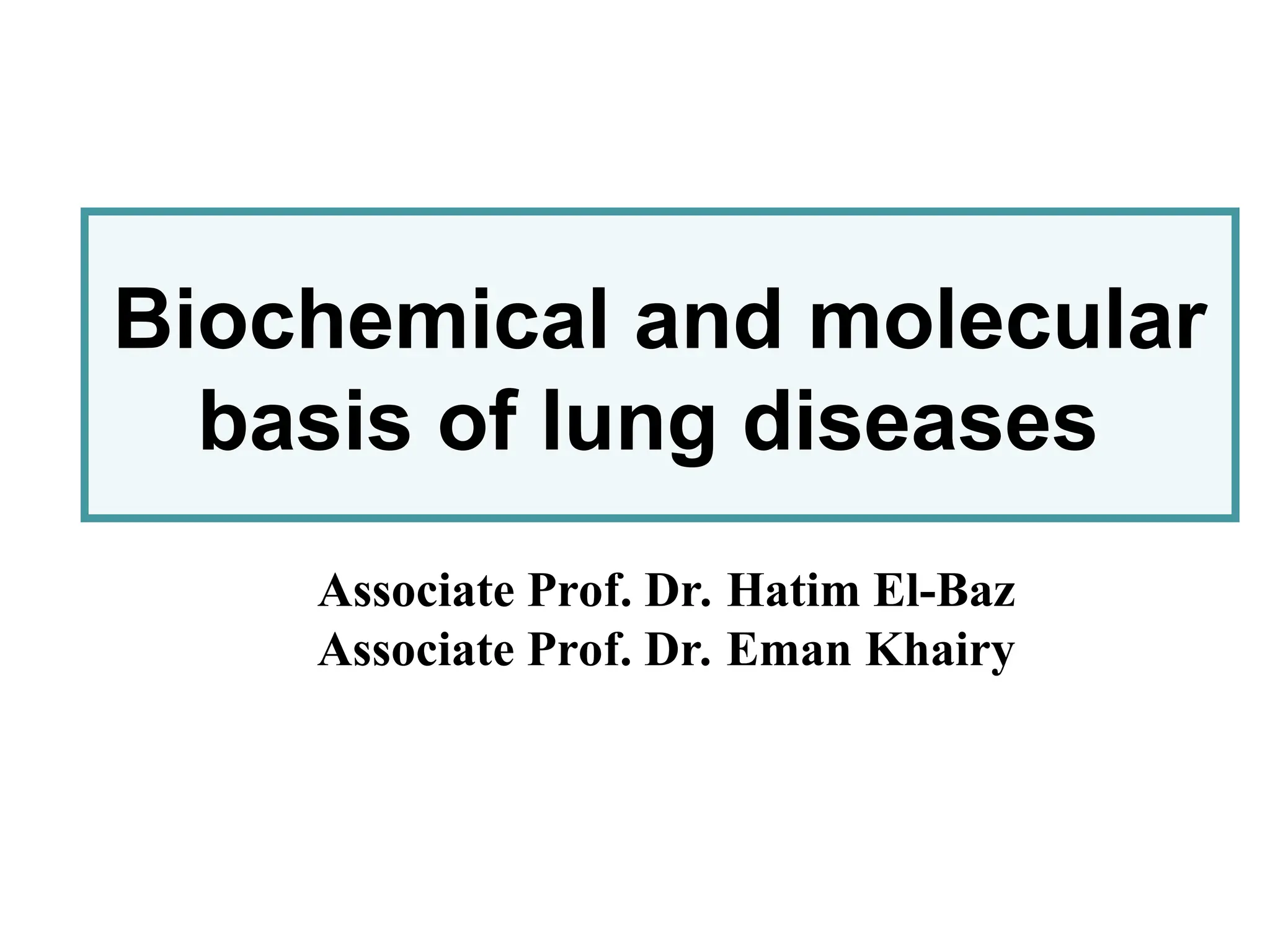 1- Biochemical and molecular basis of lung diseases .ppt