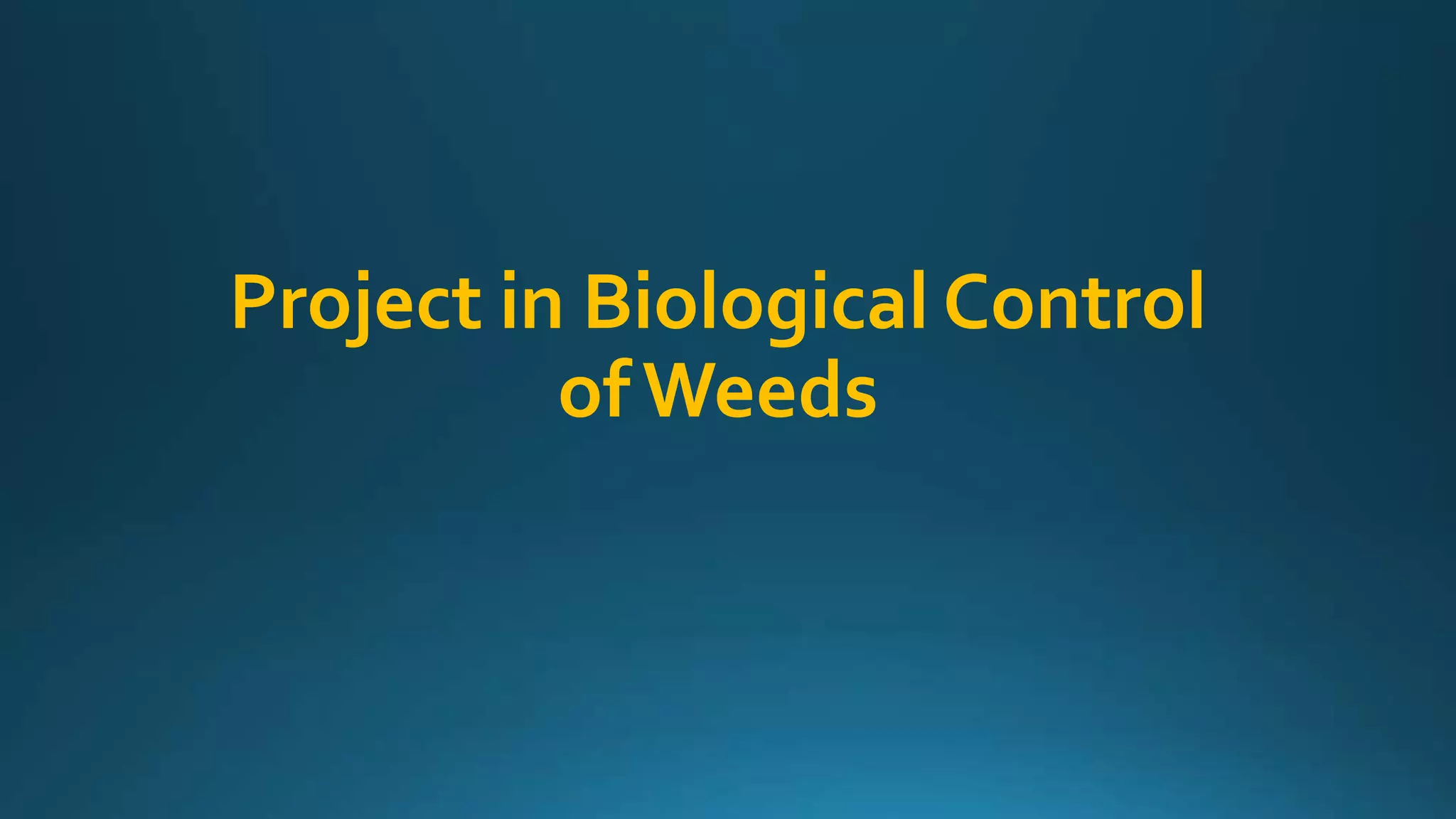 1 biological control of weeds-ajay sharma | PPTX